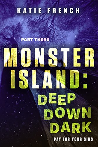 Monster Island: Deep Down Dark by Katie French | Goodreads