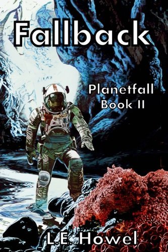 Fallback (Planetfall #2) by L.E. Howel | Goodreads