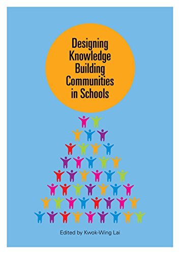 Designing Knowledge Building Communities in Schools by Kwok-Wing Lai ...