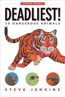 Deadliest!: 20 Dangerous Animals (Extreme Animals) by Steve Jenkins ...