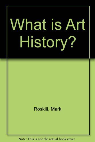 What is Art History? by Mark Roskill | Goodreads