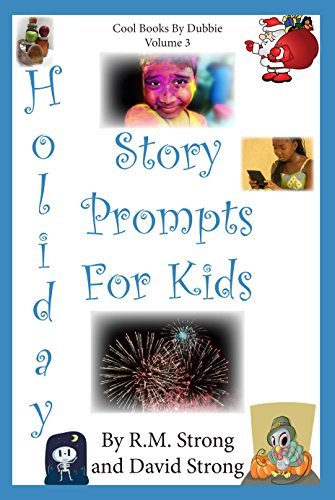Holiday Story Prompts for Kids by R.M. Strong | Goodreads