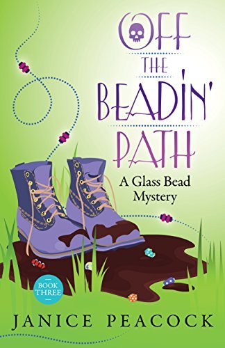 Off the Beadin' Path (Glass Bead Mystery, #3) by Janice Peacock | Goodreads