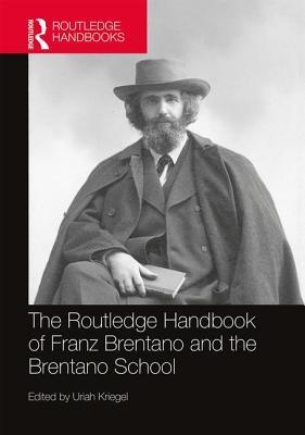 The Routledge Handbook of Franz Brentano and the Brentano School by ...