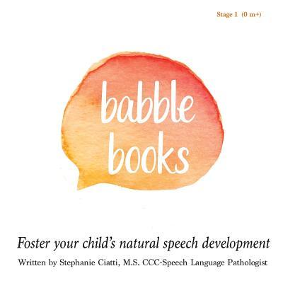 Babble Books - Stage One by Stephanie Ciatti M S CCC-Slp | Goodreads