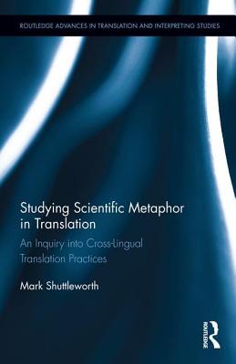 Studying Scientific Metaphor in Translation: An Inquiry into Cross ...