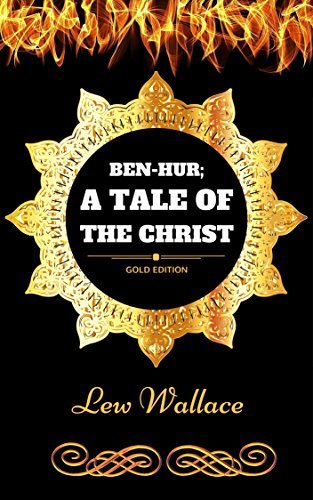 Ben-Hur; A Tale Of The Christ: By Lew Wallace - Illustrated by Lew ...