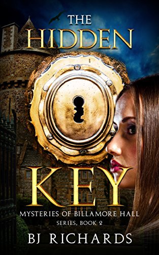 The Hidden Key: Mysteries of Billamore Hall Series, Book Two by B.J ...