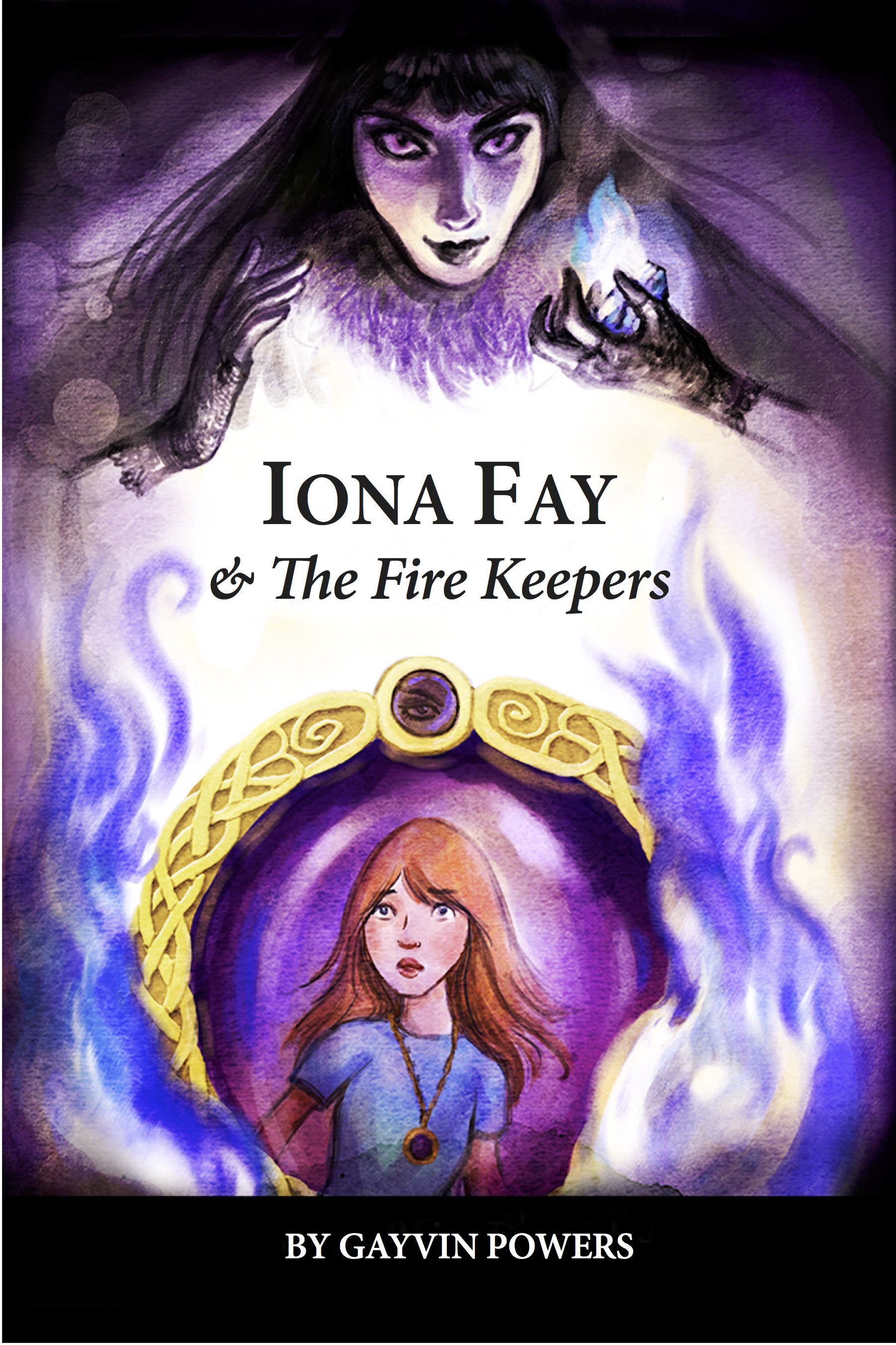Iona Fay & The Fire Keepers (Iona Fay, #2) by Gayvin Powers | Goodreads