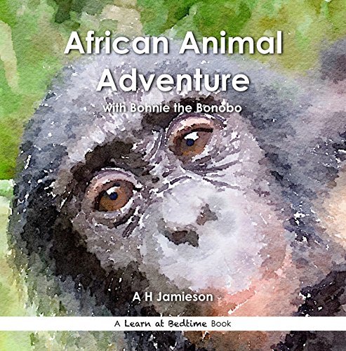 African Wildlife Adventure: With Bonnie the Bonobo by A.H. Jamieson ...