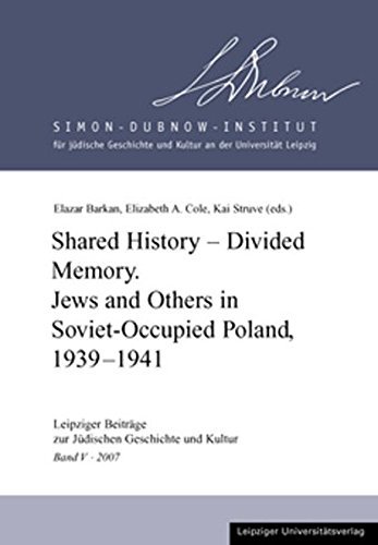 Shared History- Divided Memory: Jews and Others in Soviet Occupied ...