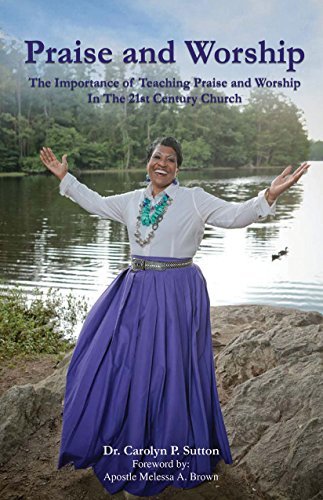 Praise and Worship: The Importance of Teaching Praise and Worship In ...