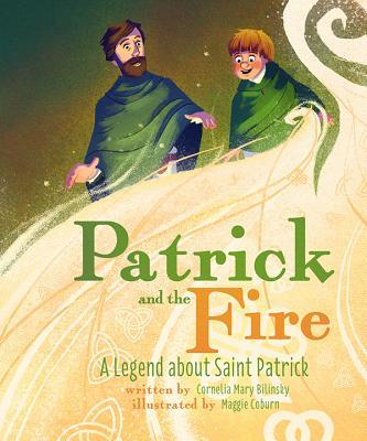 Patrick and the Fire: A Legend about Saint Patrick by Cornelia Mary ...
