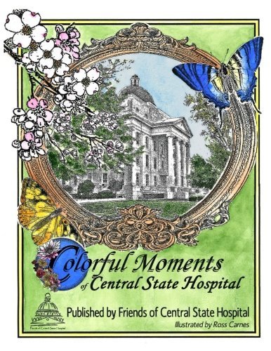 Colorful Moments of Central State Hospital by Edwin Atkins | Goodreads