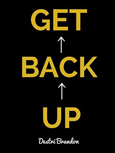 GET BACK UP by Destri Brandon | Goodreads