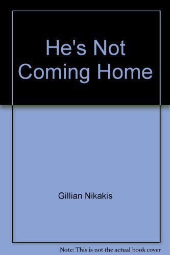 He's Not Coming Home by Gillian Nikakis | Goodreads