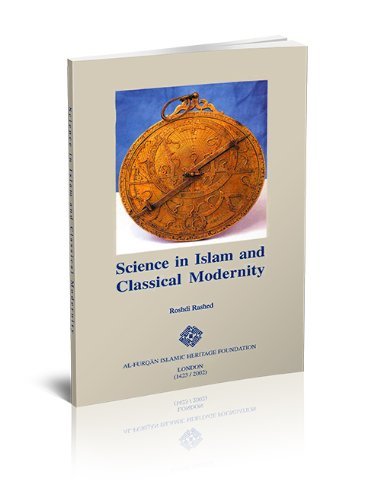 Science in Islam and Classical Modernity by Roshdi Rashed | Goodreads