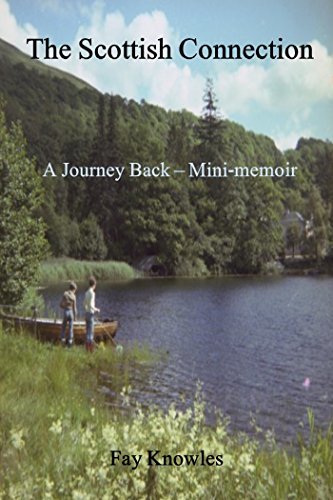 The Scottish Connection: A Journey Back - Mini-memoir by Fay Knowles ...