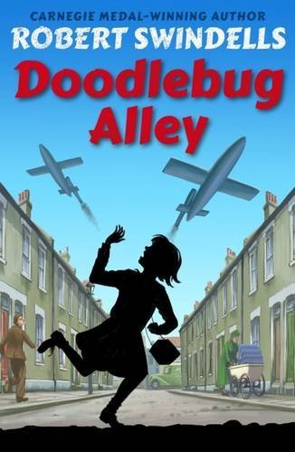 DOODLEBUG ALLEY, World War 2 Trilogy by Robert Swindells | Goodreads