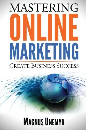 MASTERING ONLINE MARKETING - Create business success through content ...