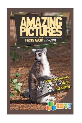 Amazing Pictures and Facts about Lemurs: The Most Amazing Fact Book for ...