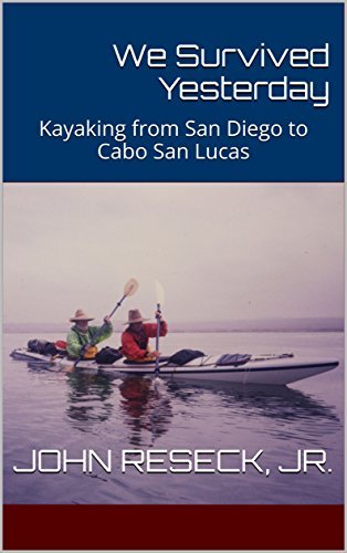 We Survived Yesterday: Kayaking from San Diego to Cabo San Lucas by ...