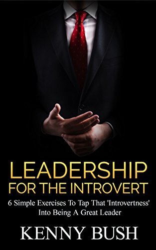 Leadership For The Introvert: 6 Simple Exercises To Tap That ...
