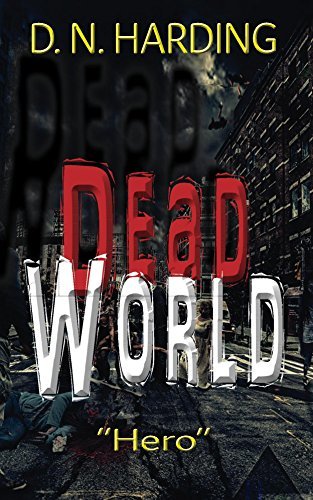 Dead World: Hero by D.N. Harding | Goodreads