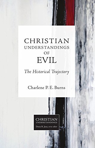 Christian Understandings of Evil: The Historical Trajectory by Charlene ...