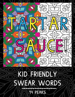 Kid Friendly Swear Words: An Adult Coloring Book by 14 Peaks | Goodreads
