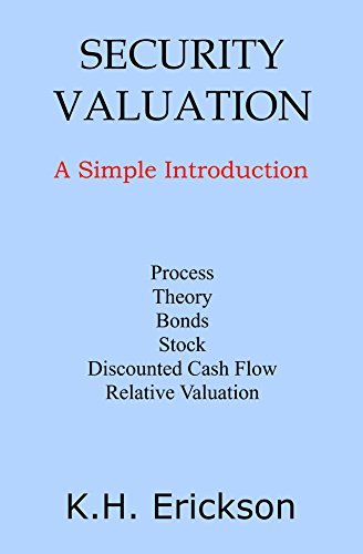 Security Valuation: A Simple Introduction by K.H. Erickson | Goodreads