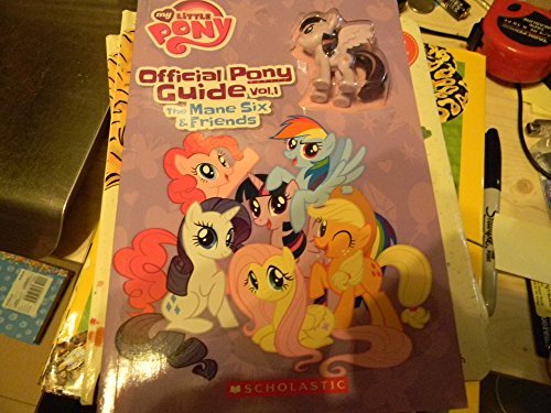my little pony official pony guide vol. 1 - the mane six & friends ...