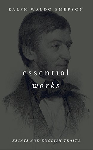 Ralph Waldo Emerson: Essential Works by Ralph Waldo Emerson | Goodreads