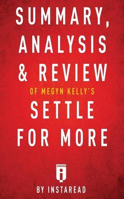 Summary, Analysis & Review of Megyn Kelly's Settle for More by ...