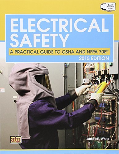 Electrical Safety: A Practical Guide to OSHA and NFPA 70E by James R ...
