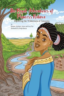 The Royal Adventures of Princess Halima: Exploring The Wilderness of ...
