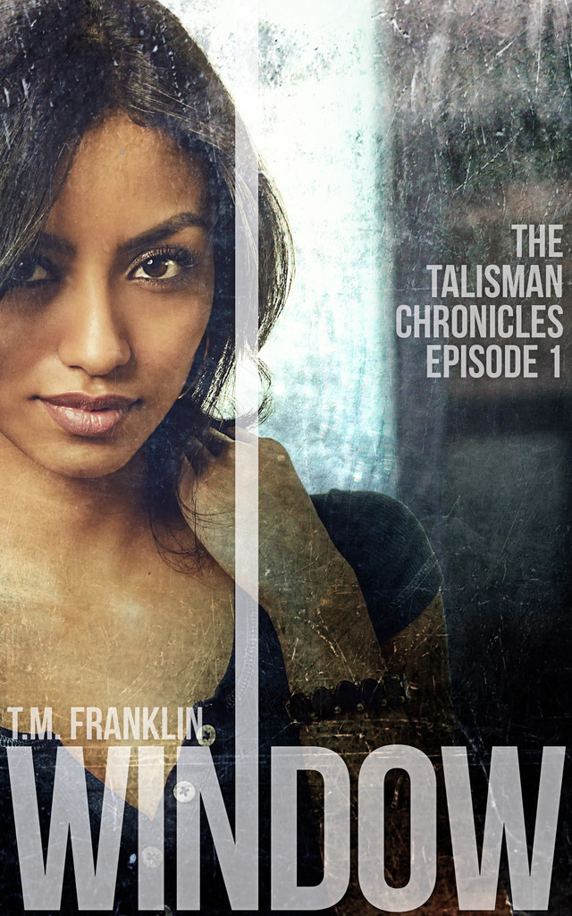 Window (The Talisman Chronicles, #1) by T.M. Franklin | Goodreads