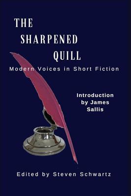 The Sharpened Quill: Modern Voices in Short Fiction by Steve Shadow ...