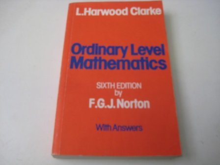 Ordinary Level Mathematics: w. ans by L. Harwood Clarke | Goodreads