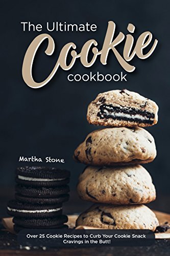 The Ultimate Cookie Cookbook: Over 25 Cookie Recipes to Curb Your ...