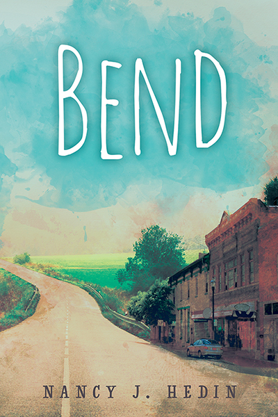 Bend by Nancy J. Hedin | Goodreads