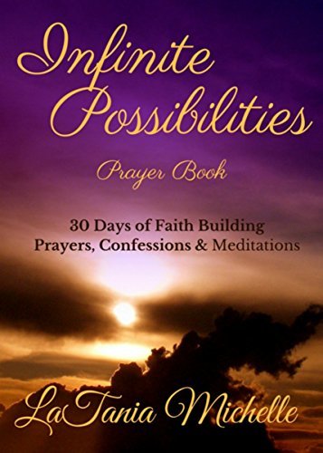 Infinite Possibilities Prayer Book: 30 Days of Faith Building Prayers ...
