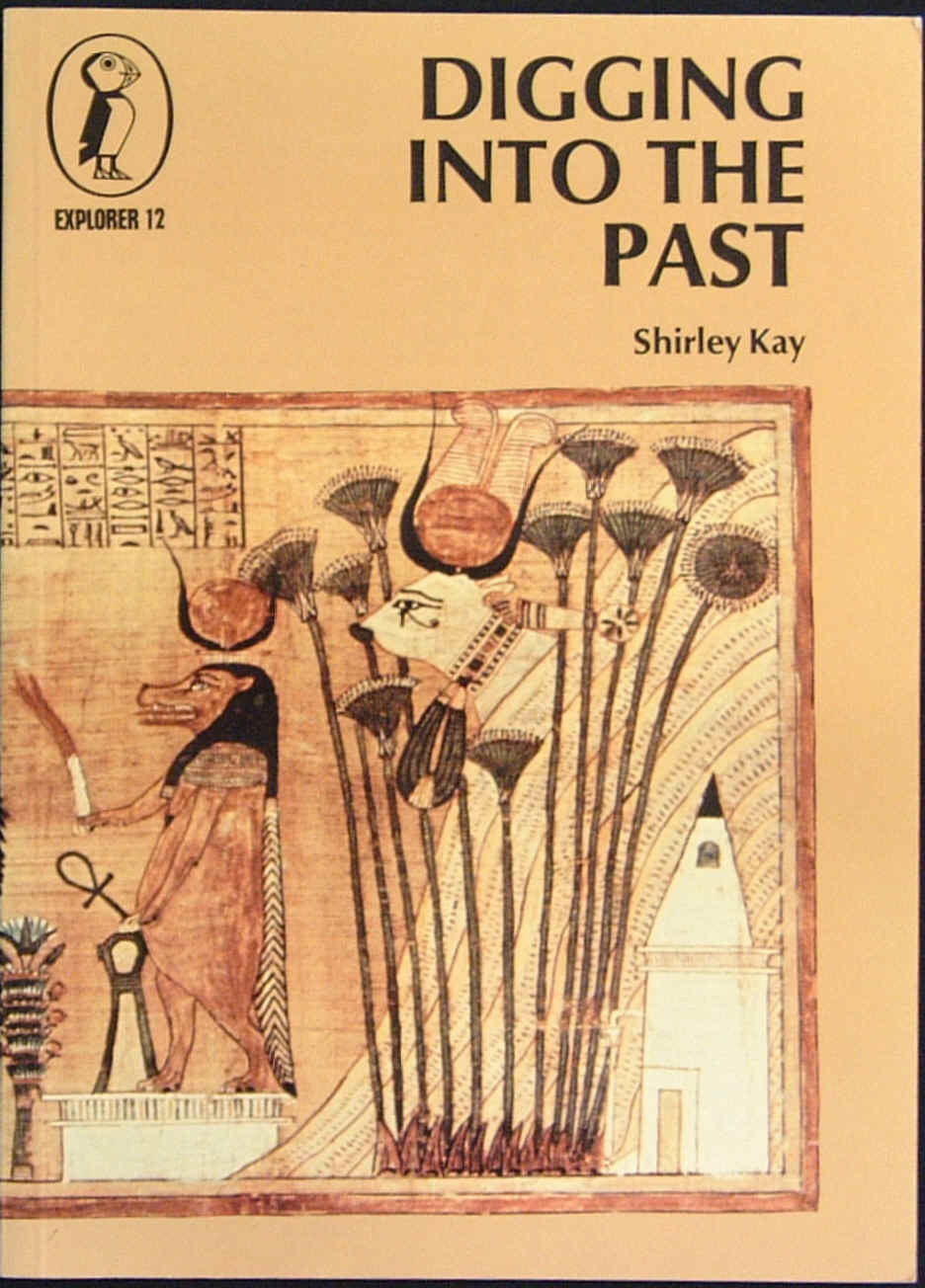 Digging into the Past (Explorer) by Shirley Kay | Goodreads