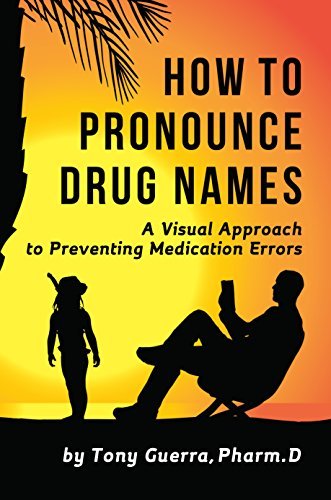 How To Pronounce Drug Names: A Drug Book Guide to Pronounce, Remember ...