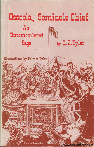 Osceola, Seminole Chief - An Unremembered Saga by O.Z. Tyler Jr ...