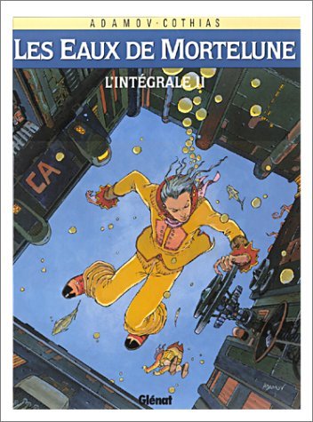 Les Eaux de Mortelune, L'intégrale Tome 2 by Philippe Adamov | Goodreads