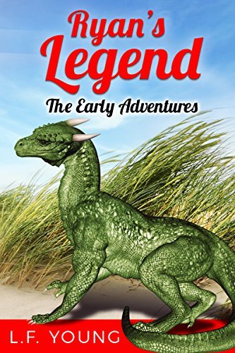 Ryan's Legend: The Early Adventures by L.F. Young | Goodreads