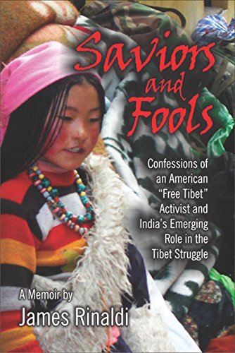 Saviours and Fools: Confessions of an American "Free Tibet" Activist ...