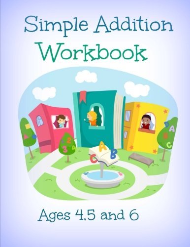 Simple Addition Workbook: Ages 4, 5 and 6 by Kids World Math Activity ...
