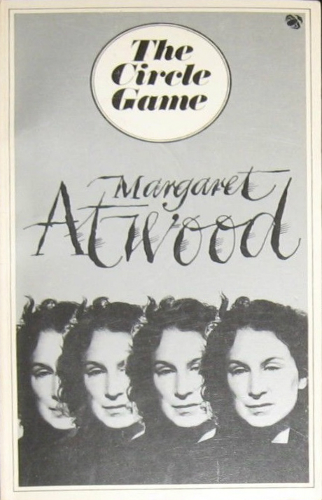 The Circle Game by Margaret Atwood | Goodreads
